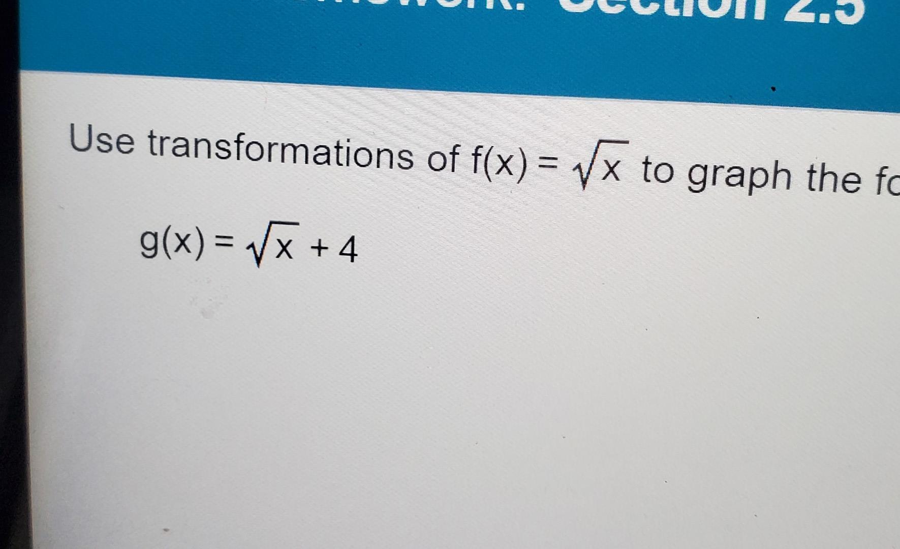 Solved Use transformations of f(x) = Vx to graph the fo fc | Chegg.com