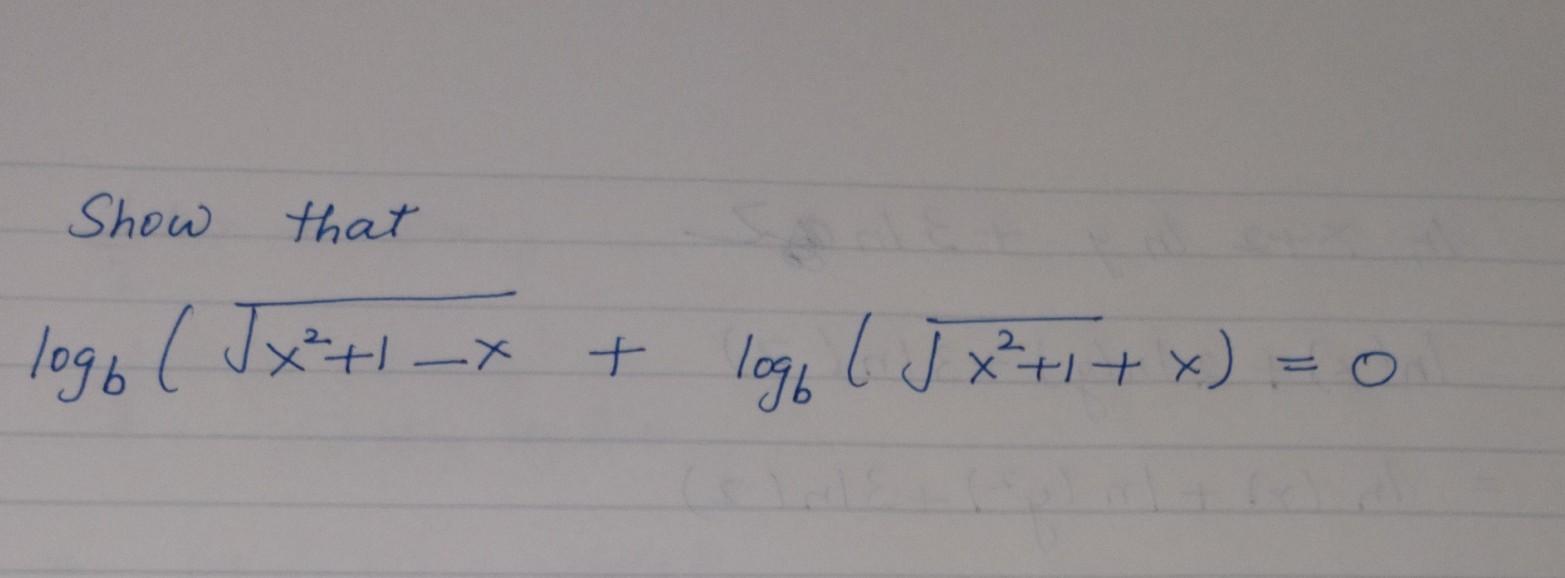 Solved Show that logb(x2+1−x+logb(x2+1+x)=0 | Chegg.com