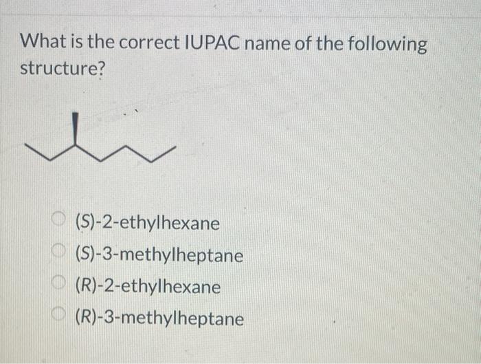 Solved What is the correct IUPAC name of the following | Chegg.com