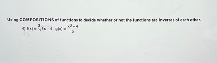 Solved Using COMPOSITIONS of functions to decide whether or | Chegg.com