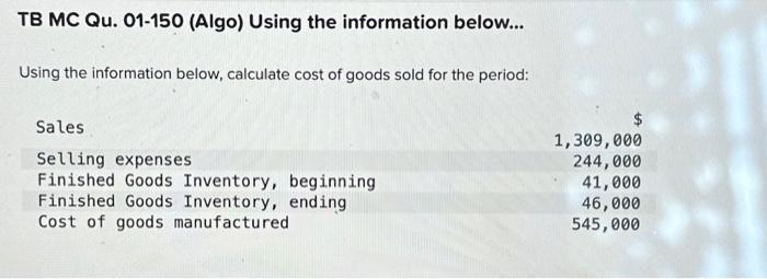 Solved TB MC Qu. 01-150 (Algo) Using the information | Chegg.com