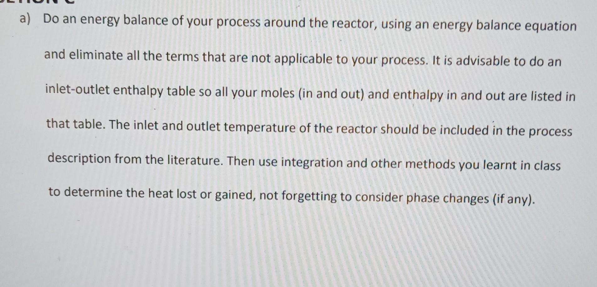 Solved a) Do an energy balance of your process around the | Chegg.com