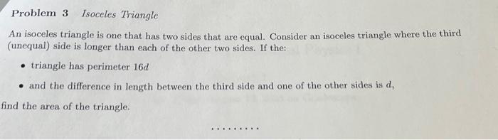 Solved Problem 3 Isoceles Triangle An isoceles triangle is | Chegg.com