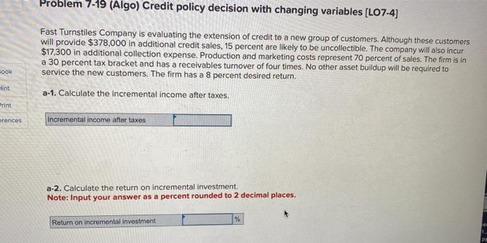 Solved Problem 7-19 (Algo) Credit policy decision with | Chegg.com Solved Problem 7-19 (Algo) Credit policy decision with | Chegg.com