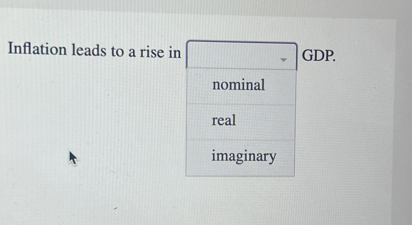 Solved Inflation leads to a rise | Chegg.com