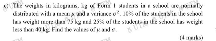 Solved c) The weights in kilograms, kg of Form 1 students in | Chegg.com