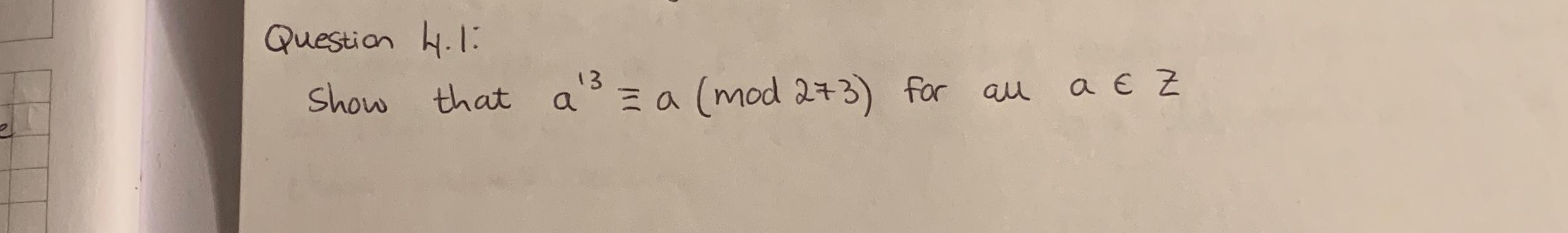 Solved Question 4.1:Show that a13-=a(mod273) ﻿for all ainZ | Chegg.com
