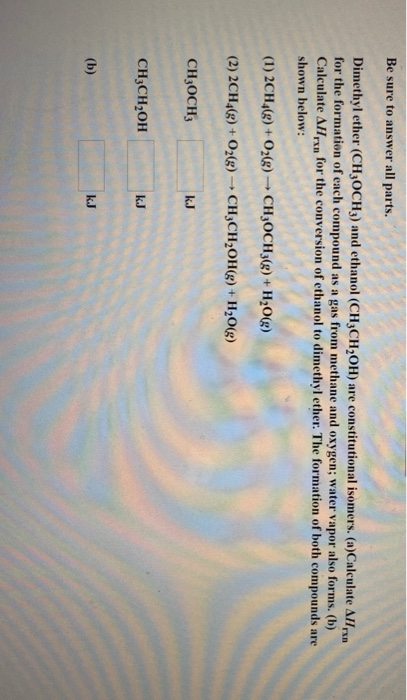 Solved Be sure to answer all parts. Dimethyl ether (CH3OCH3) | Chegg.com