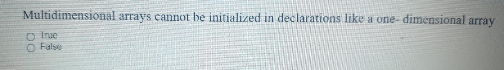 Solved Multidimensional arrays cannot be initialized in | Chegg.com