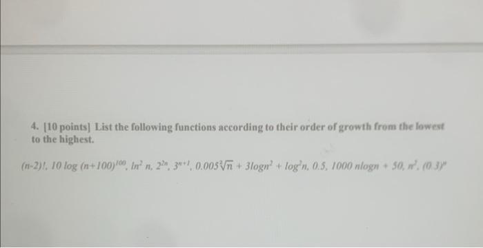 Solved 4. [10 points] List the following functions according | Chegg.com