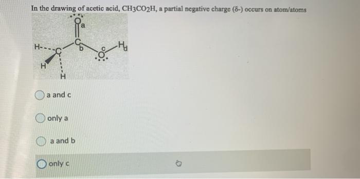 Solved In the drawing of acetic acid, CH3CO2H, a partial | Chegg.com