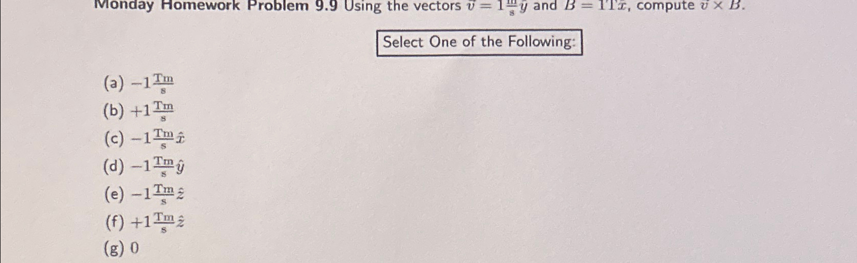 Solved Monday Homework Problem 9.9 Using the vectors | Chegg.com Solved Monday Homework Problem 9.9 Using the vectors | Chegg.com