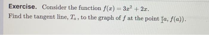 Solved Exercise. Consider the function f(x)=3x2+2x. Find the | Chegg.com