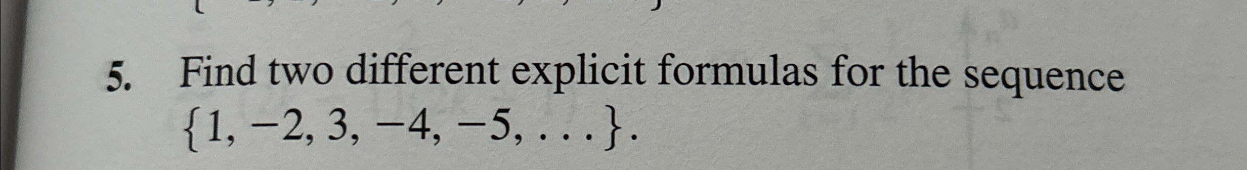 Solved Find two different explicit formulas for the sequence | Chegg.com