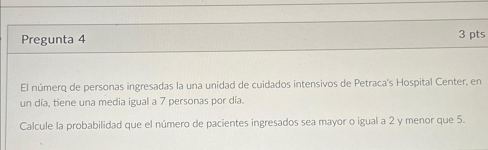 Solved Pregunta 43 ﻿ptsEl número. ﻿de personas ingresadas la | Chegg.com