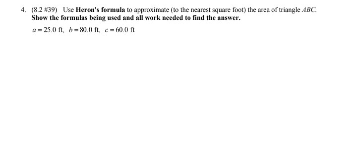 Solved 4. (8.2 #39) Use Heron's formula to approximate to | Chegg.com