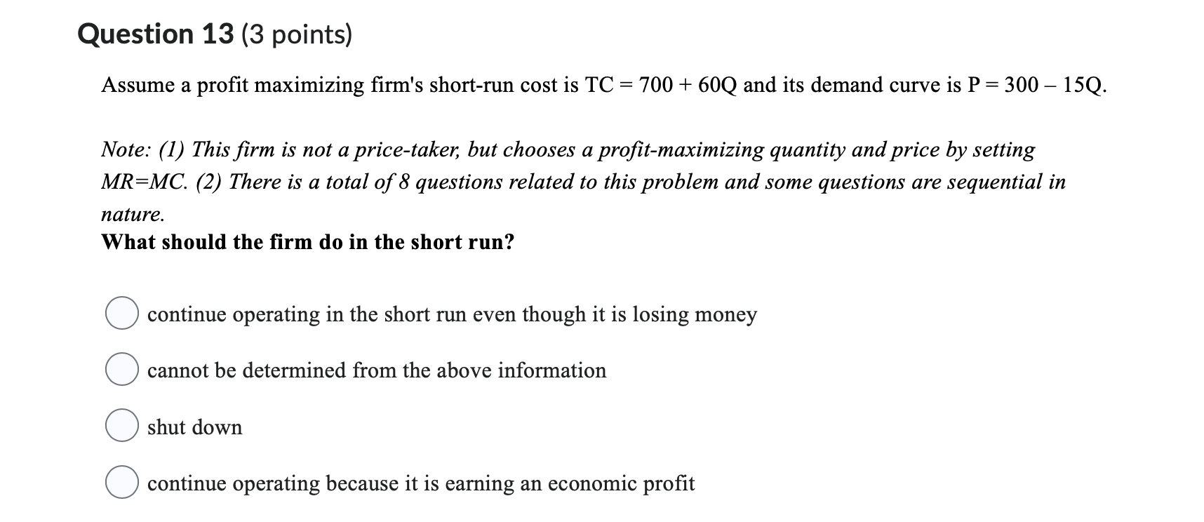Solved Question 13 (3 ﻿points)Assume a profit maximizing | Chegg.com