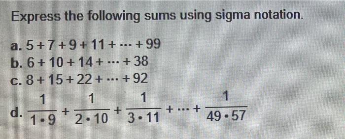 Solved Express the following sums using sigma notation. a. | Chegg.com