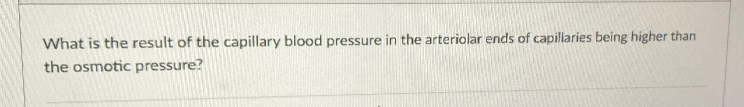 Solved What is the result of the capillary blood pressure in | Chegg.com