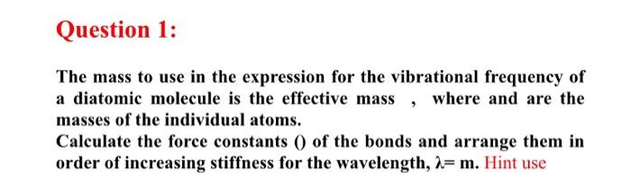 Solved The mass to use in the expression for the vibrational | Chegg.com
