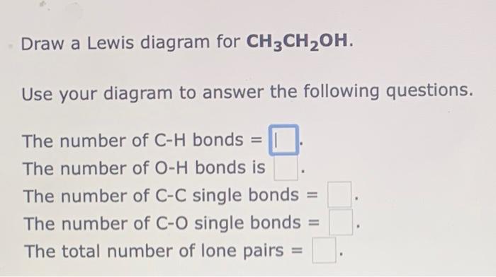 Solved Draw a Lewis diagram for CH3CH2OH. Use your diagram | Chegg.com