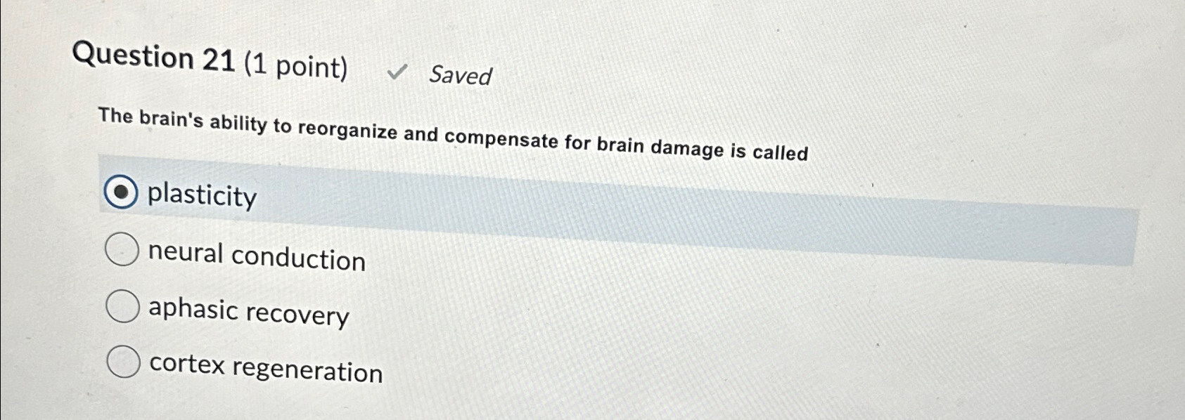 Solved Question 21 (1 ﻿point) ﻿SavedThe brain's ability to | Chegg.com
