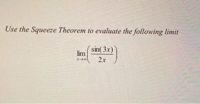Solved Use the Squeeze Theorem to evaluate the following | Chegg.com