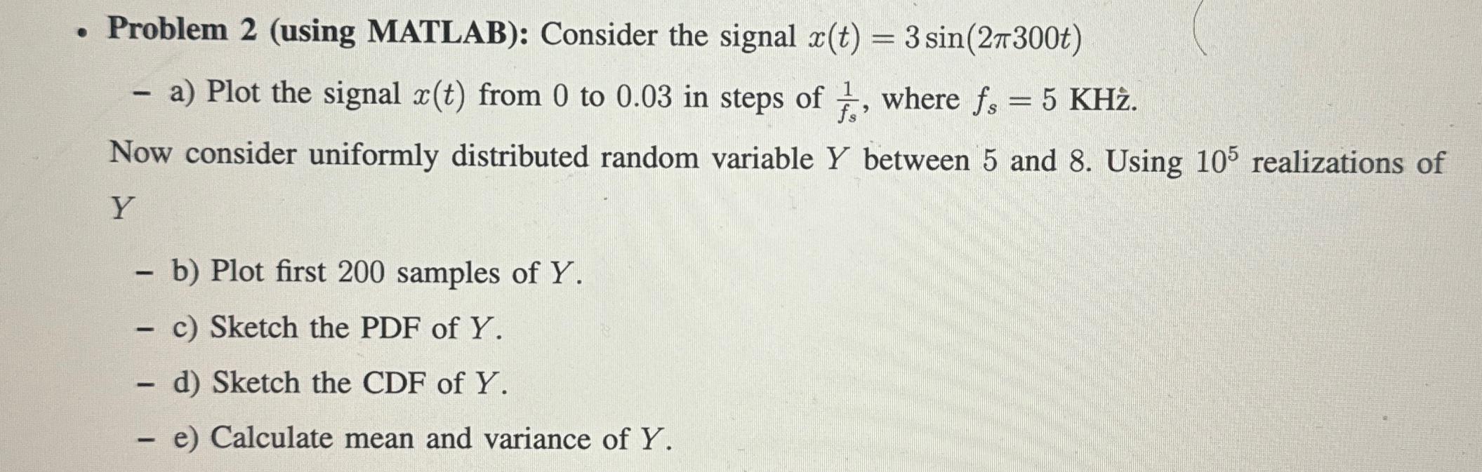 Solved Problem 2 (using MATLAB): Consider the signal | Chegg.com