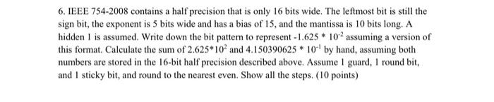 Solved 6. IEEE 754-2008 contains a half precision that is | Chegg.com