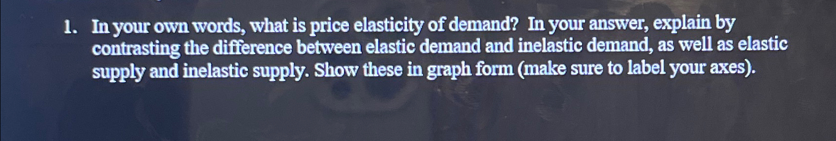 Solved In your own words, what is price elasticity of | Chegg.com