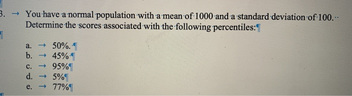 Solved 3. You have a normal population with a mean of 1000 | Chegg.com