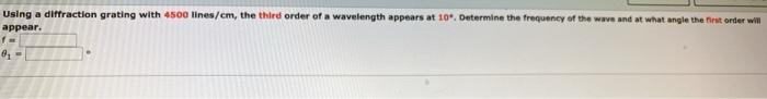 Solved Using a diffraction grating with 4500 lines/cm, the | Chegg.com