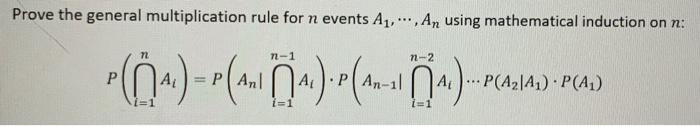 Solved Prove the general multiplication rule for n events | Chegg.com
