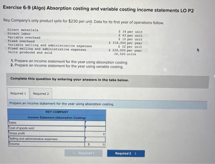 Solved Exercise 6-9 (Algo) Absorption costing and variable | Chegg.com Solved Exercise 6-9 (Algo) Absorption costing and variable | Chegg.com