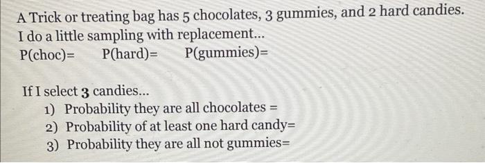 Solved A Trick or treating bag has 5 chocolates, 3 gummies, | Chegg.com