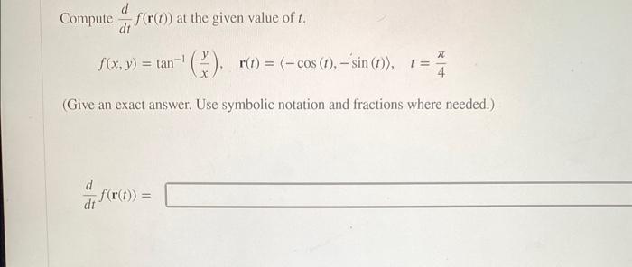 Solved Compute dtdf(r(t)) at the given value of t. | Chegg.com
