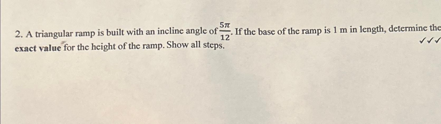 Solved A triangular ramp is built with an incline angle of | Chegg.com