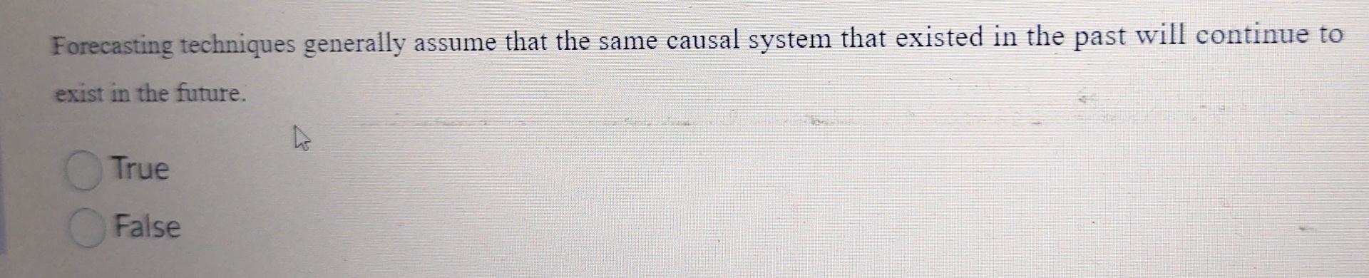 Solved Forecasting techniques generally assume that the same | Chegg.com