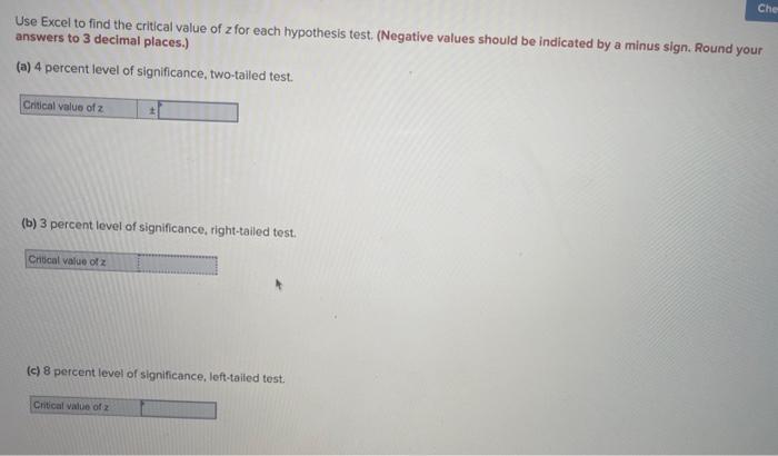Solved Use Excel to find the critical value of z for each | Chegg.com