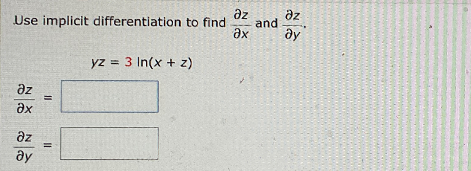Solved Use implicit differentiation to find delzdelx ﻿and | Chegg.com