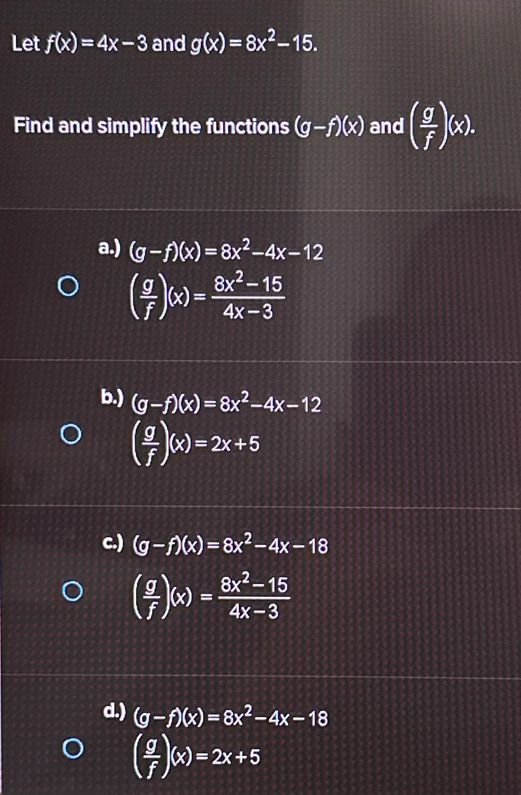 Solved Let f(x)=4x-3 ﻿and g(x)=8x2-15Find and simplify the | Chegg.com | Chegg.com