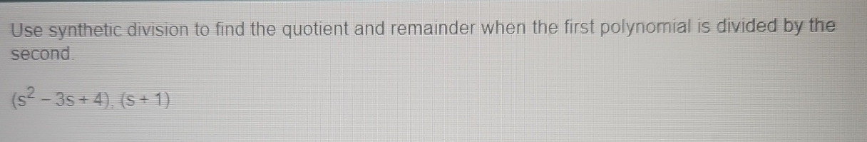 Solved Use synthetic division to find the quotient and | Chegg.com
