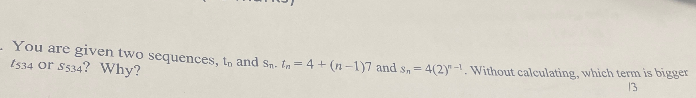 Solved You are given two sequences, tn ﻿and sn.tn=4+(n-1)7 | Chegg.com
