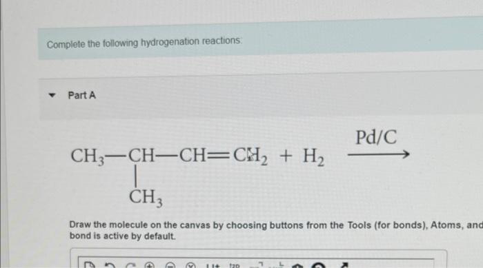 Solved Complete the following hydrogenation reactions Part A | Chegg.com