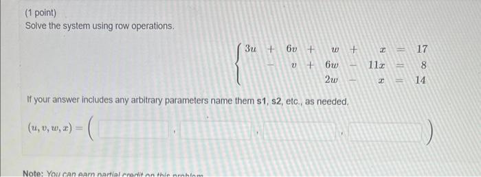 Solved (1 point) Solve the system using row operations. | Chegg.com