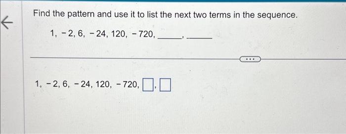 Solved Find the pattern and use it to list the next two | Chegg.com