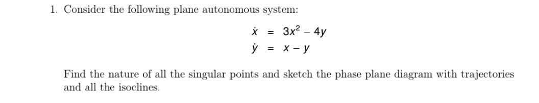 Solved 1. Consider the following plane autonomous system: | Chegg.com