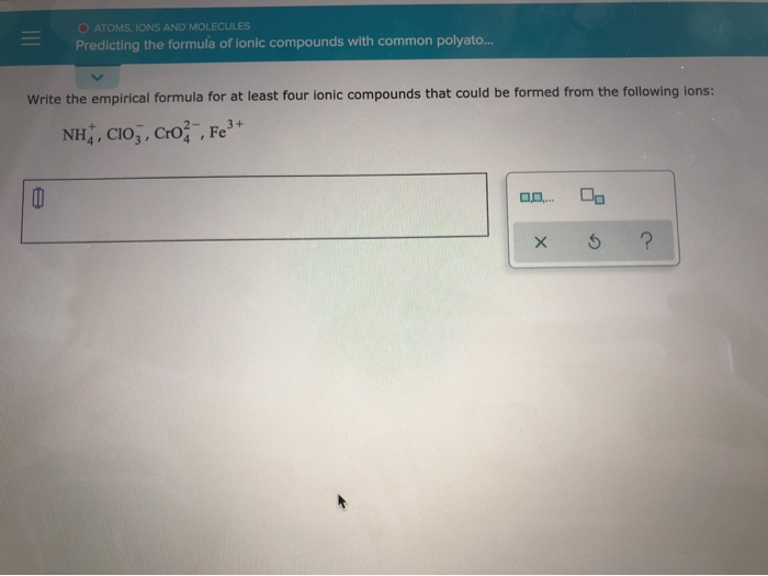 Solved O ATOMS, IONS AND MOLECULES Predicting the formula of | Chegg.com