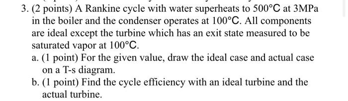 Solved 3. (2 points) A Rankine cycle with water superheats | Chegg.com
