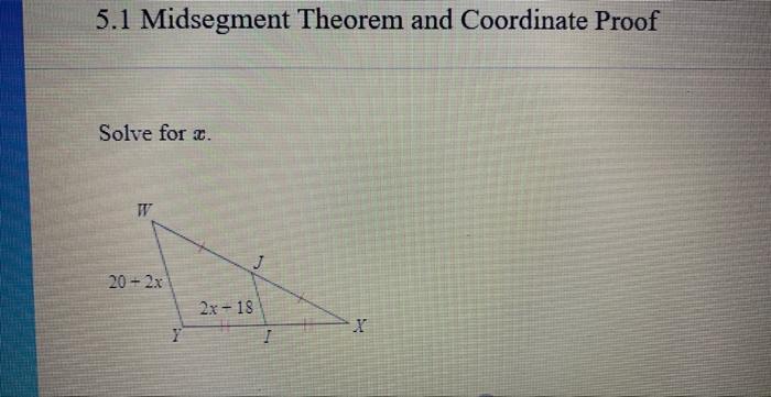 Solved 5.1 Midsegment Theorem and Coordinate Proof Solve for | Chegg.com